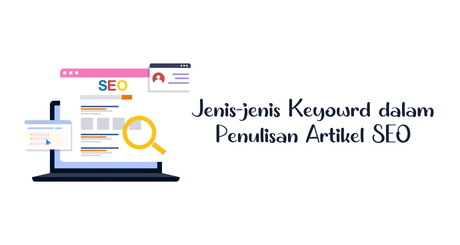 Mengenal Jenis-jenis Keyword untuk Optimasi Artikel SEO dan Contohnya ...