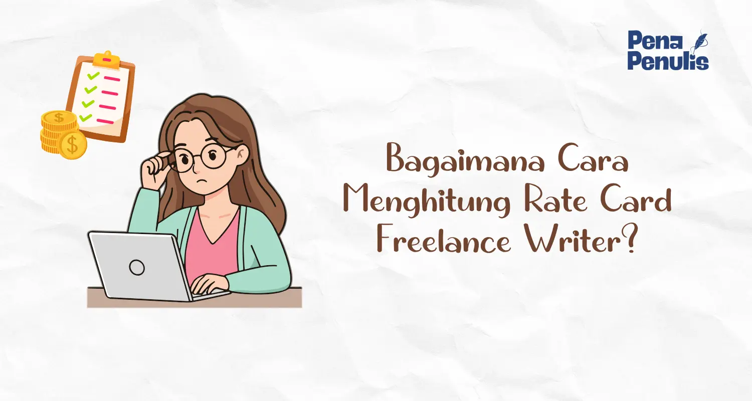 Cara Menghitung Rate Card Freelance Writer: Pertimbangan, Rumus ...