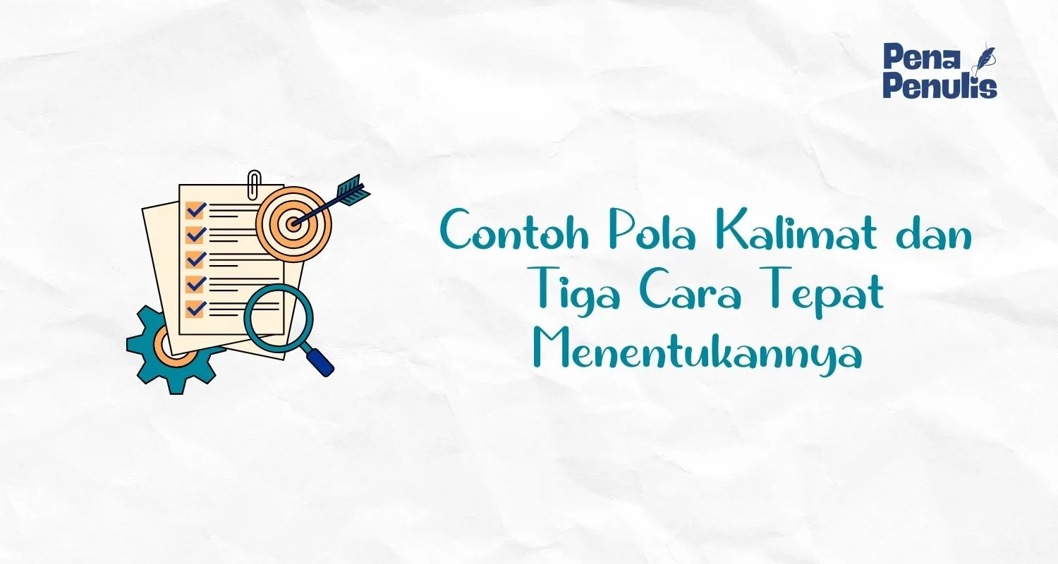 Contoh Pola Kalimat dan Tiga Cara Tepat Menentukannya - Pena Penulis